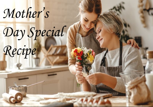 HOW TO COOK SPECIAL RECIPE ON MOTHERS DAY SEE DETAILS HERE